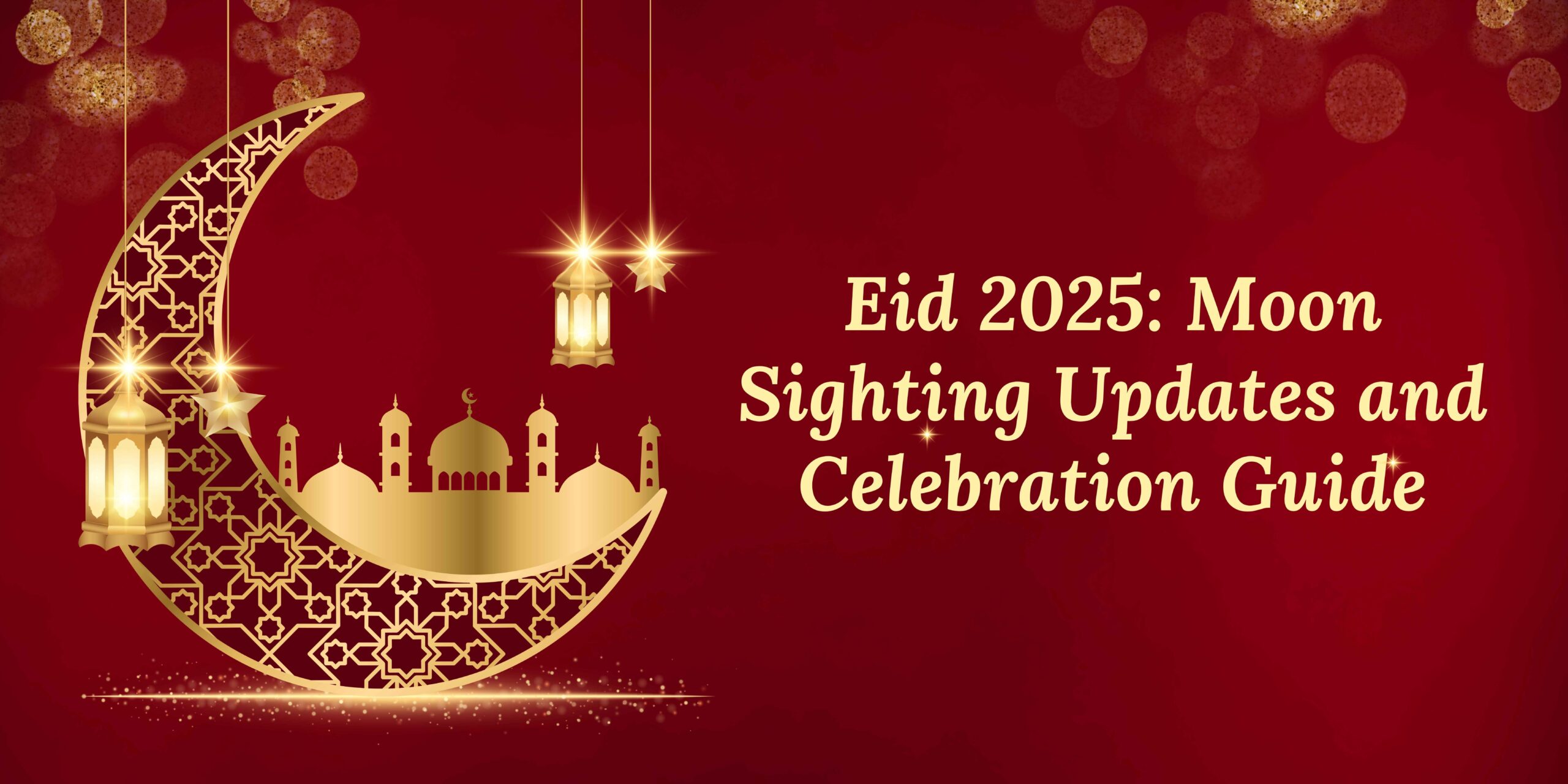 Eid 2025: Moon Sighting Updates & Celebration Guide | Eid-ul-Fitr